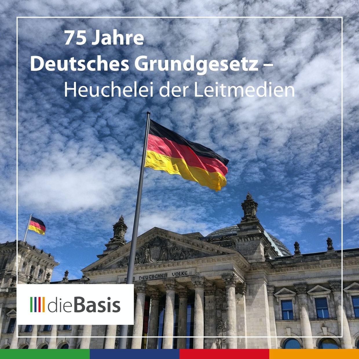 75 Jahre deutsches Grundgesetz - dieBasis | Basisdemokratische Partei Deutschland